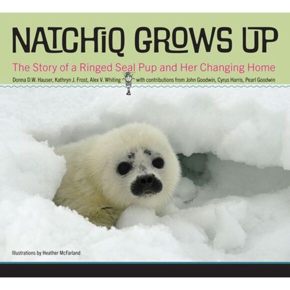 Donna D. W. Hauser | Other | Natchiq Grows Up The Story Of An Alaska ...